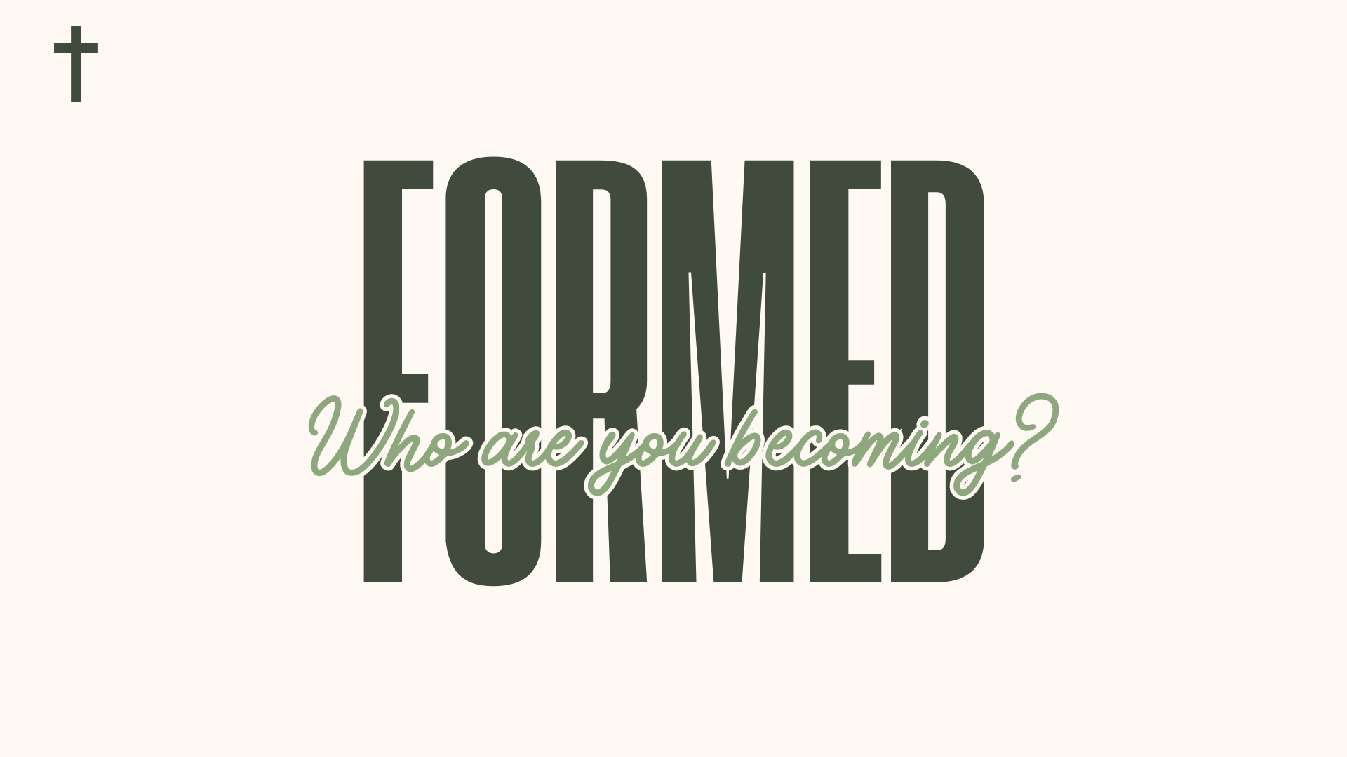 Formed: The Need to be Re-formed