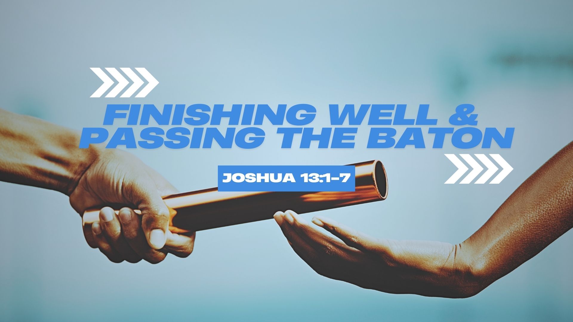 Finishing Well & Passing the Baton