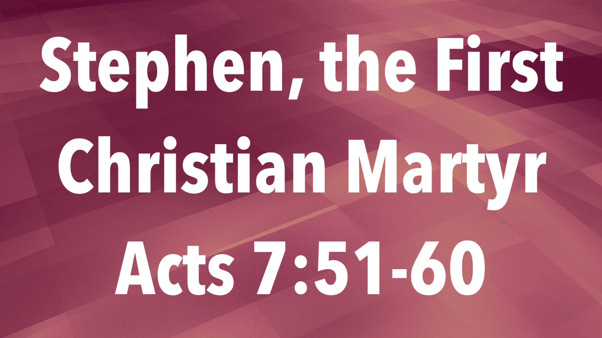 Stephen the First Christian Martyr
