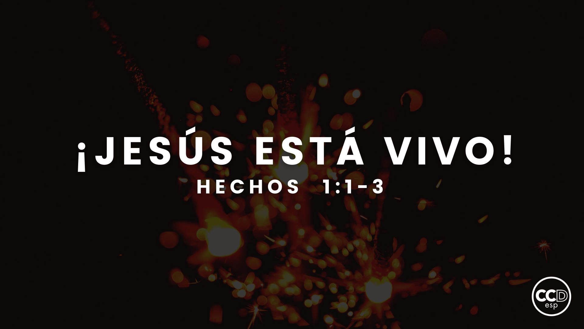 Hechos 1:1-3 "¡Jesús Está Vivo!"