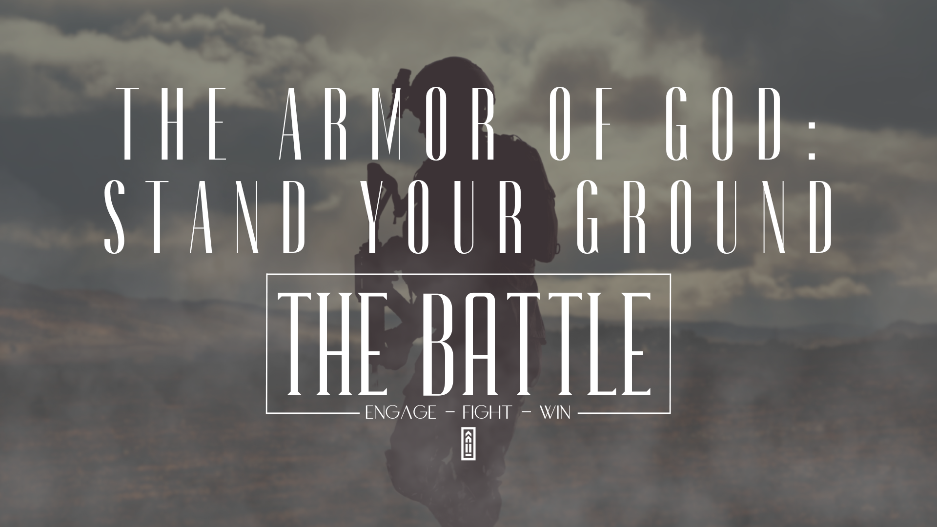 THE BATTLE - THE ARMOR OF GOD: STAND YOUR GROUND