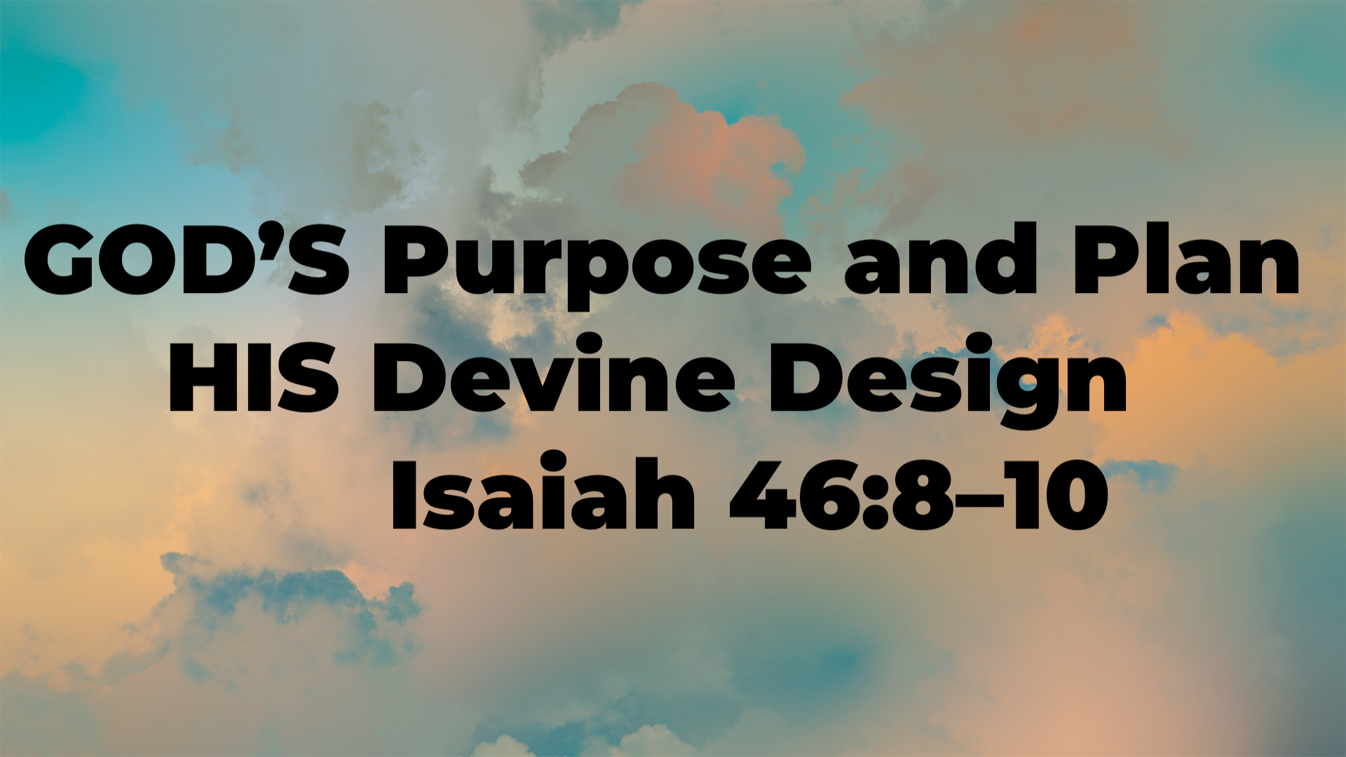 God's Purpose and Plan His Design Design