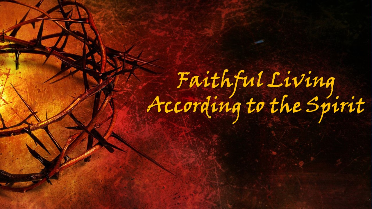 Faithful Living According to the Spirit