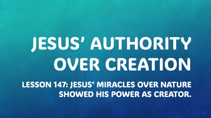 147. Jesus' Authority over Creation