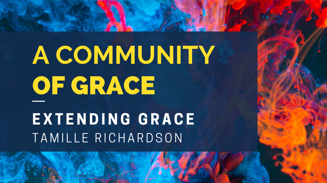 A Community of Grace | Extending Grace