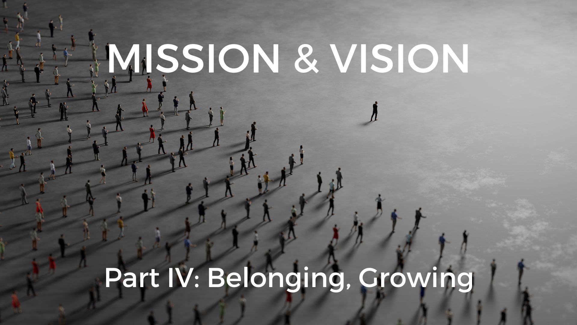 LBC Mission & Vision Part IV: "Belonging, Growing"