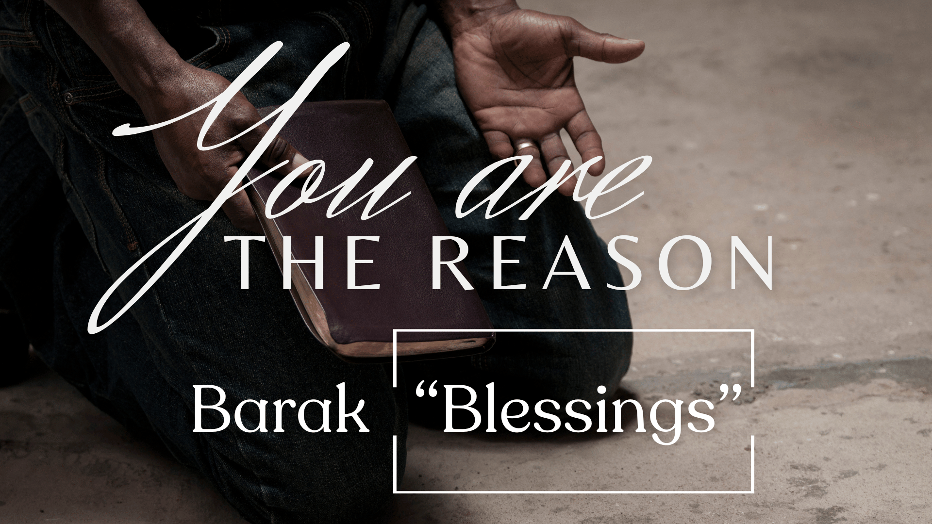 You Are the Reason: A Blessing