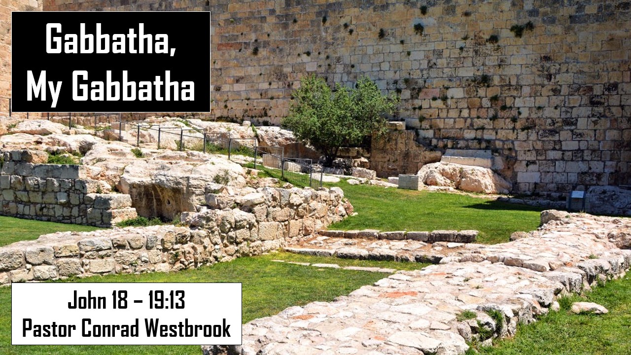 Gabbatha, My Gabbatha