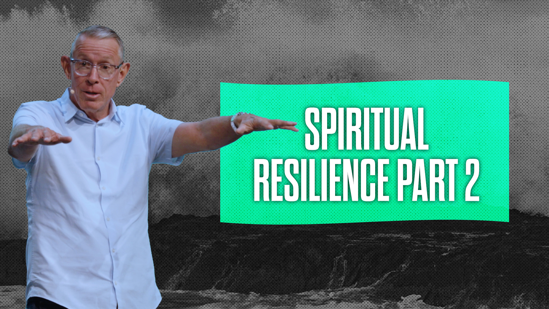 Spiritual Resilience Part 2
