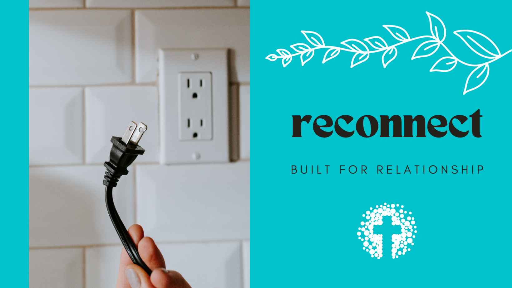Reconnect: Built for Relationship with Each Other