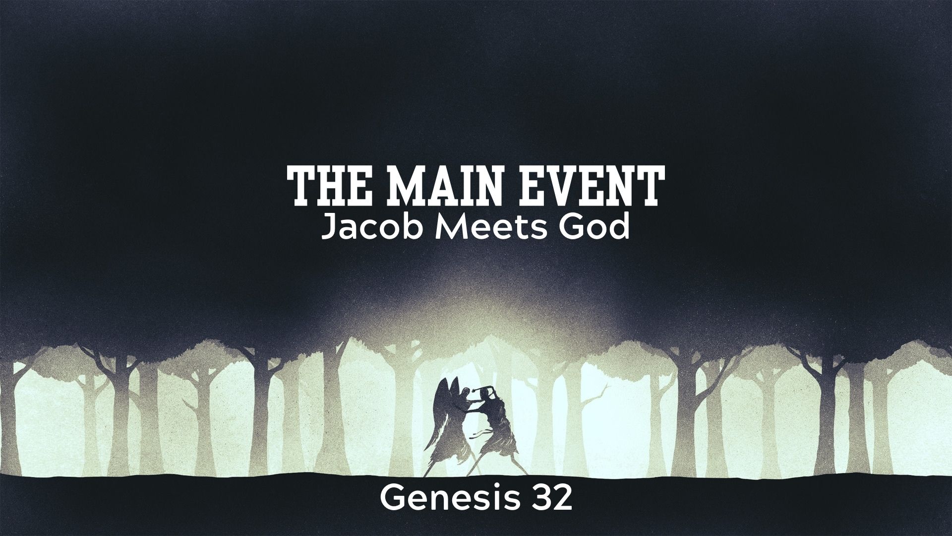 The Main Event: Jacob Meets God