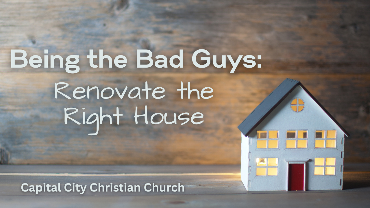 Being the Bad Guys: Renovate the Right House