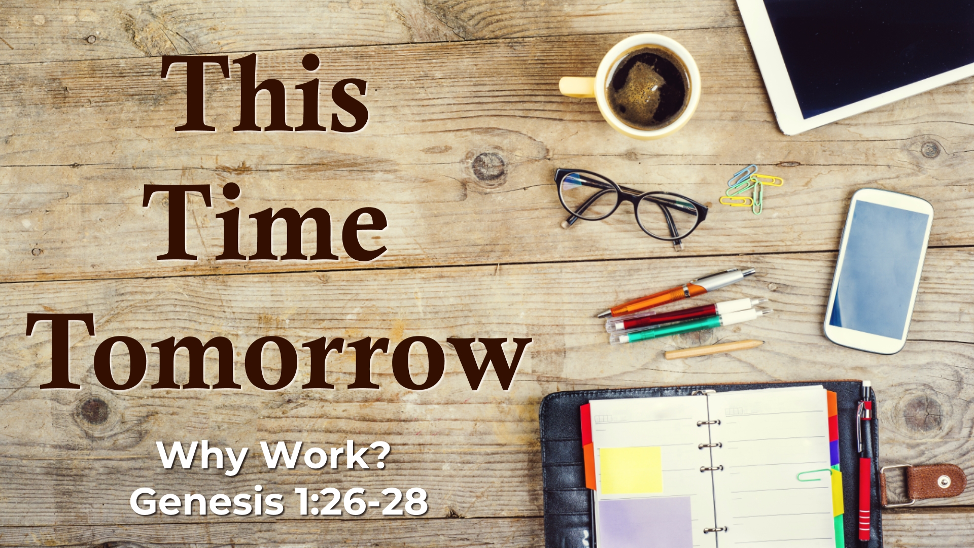 This Time Tomorrow: Why Work? - January 14, 2024