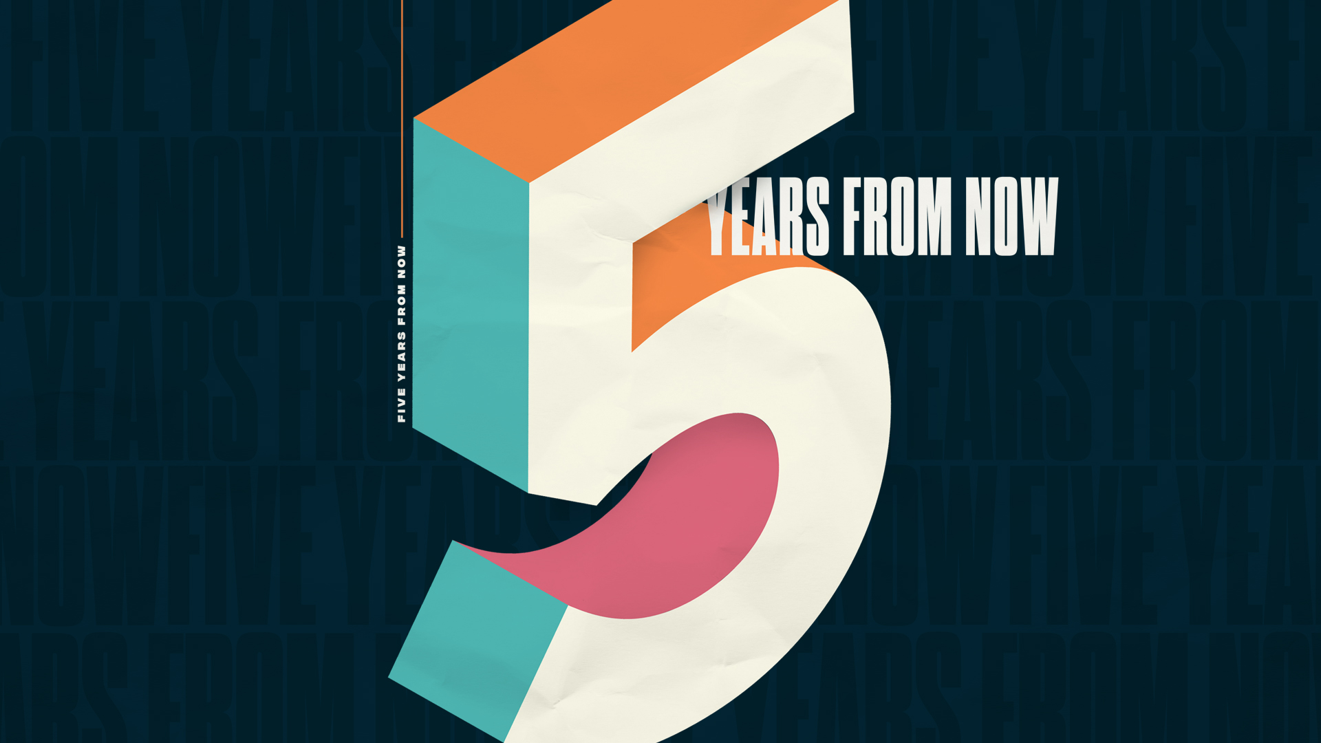 Five Years From Now Week 1