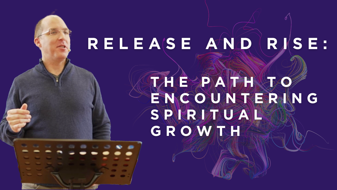 Release and Rise: The Path to Encountering Spiritual Growth
