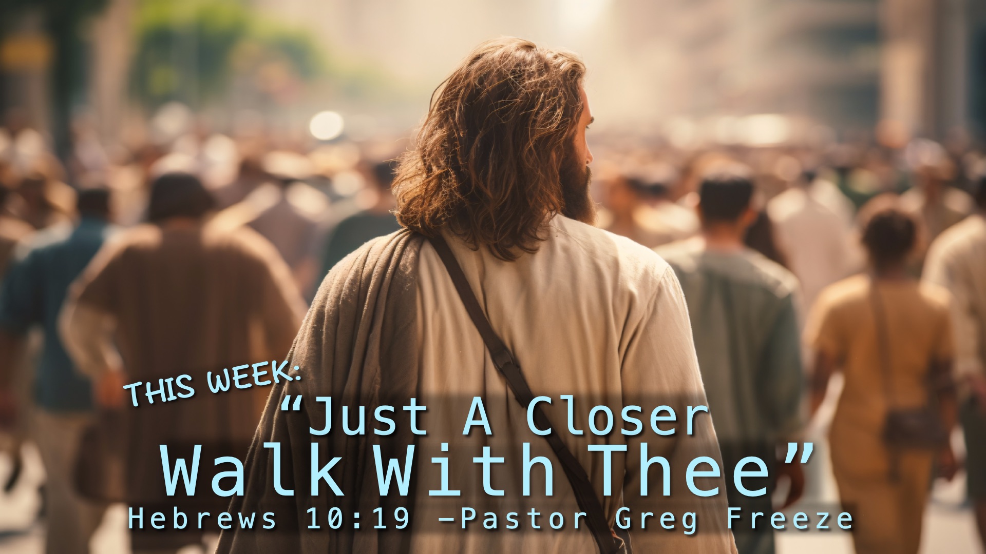 Just A Closer Walk With Thee