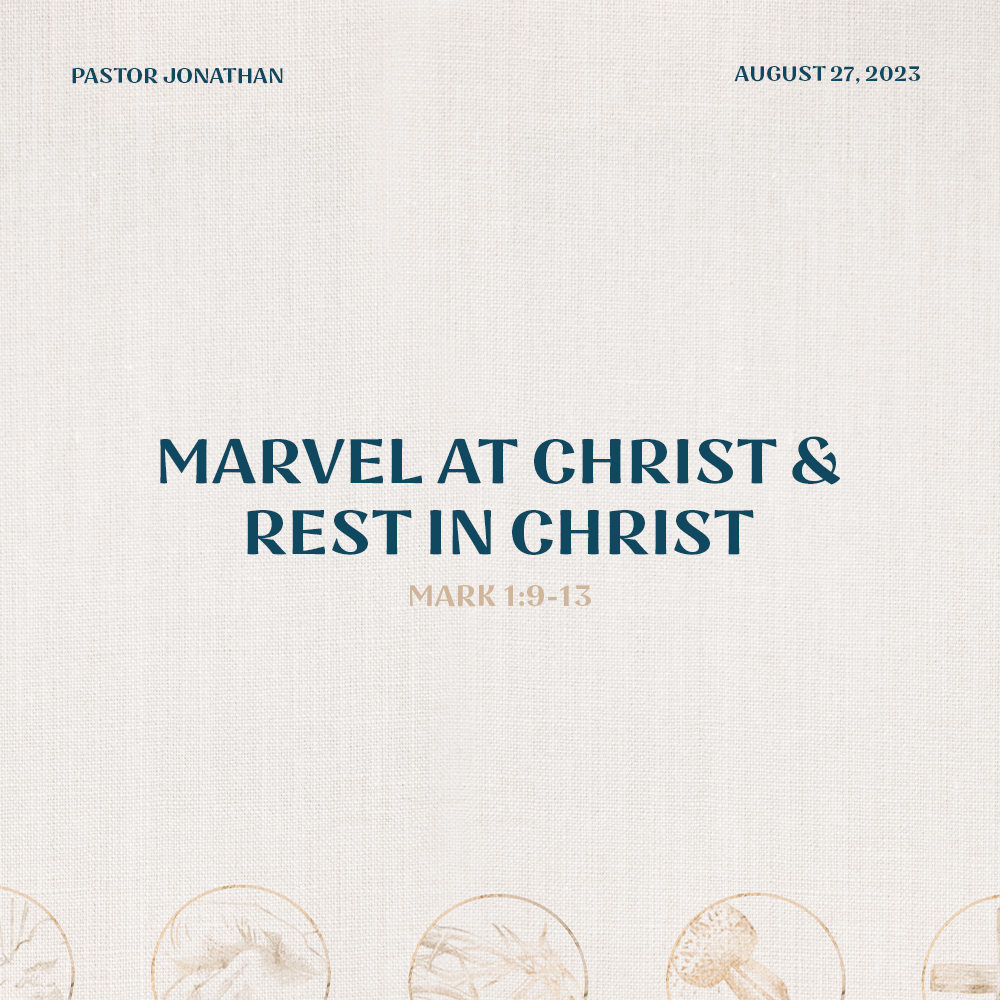 Marvel at Christ and Rest in Christ