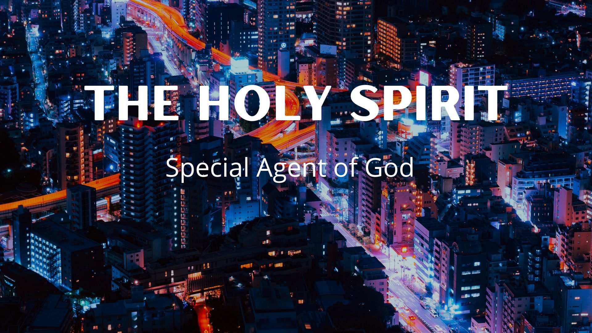 The Holy Spirit--Special Agent of God