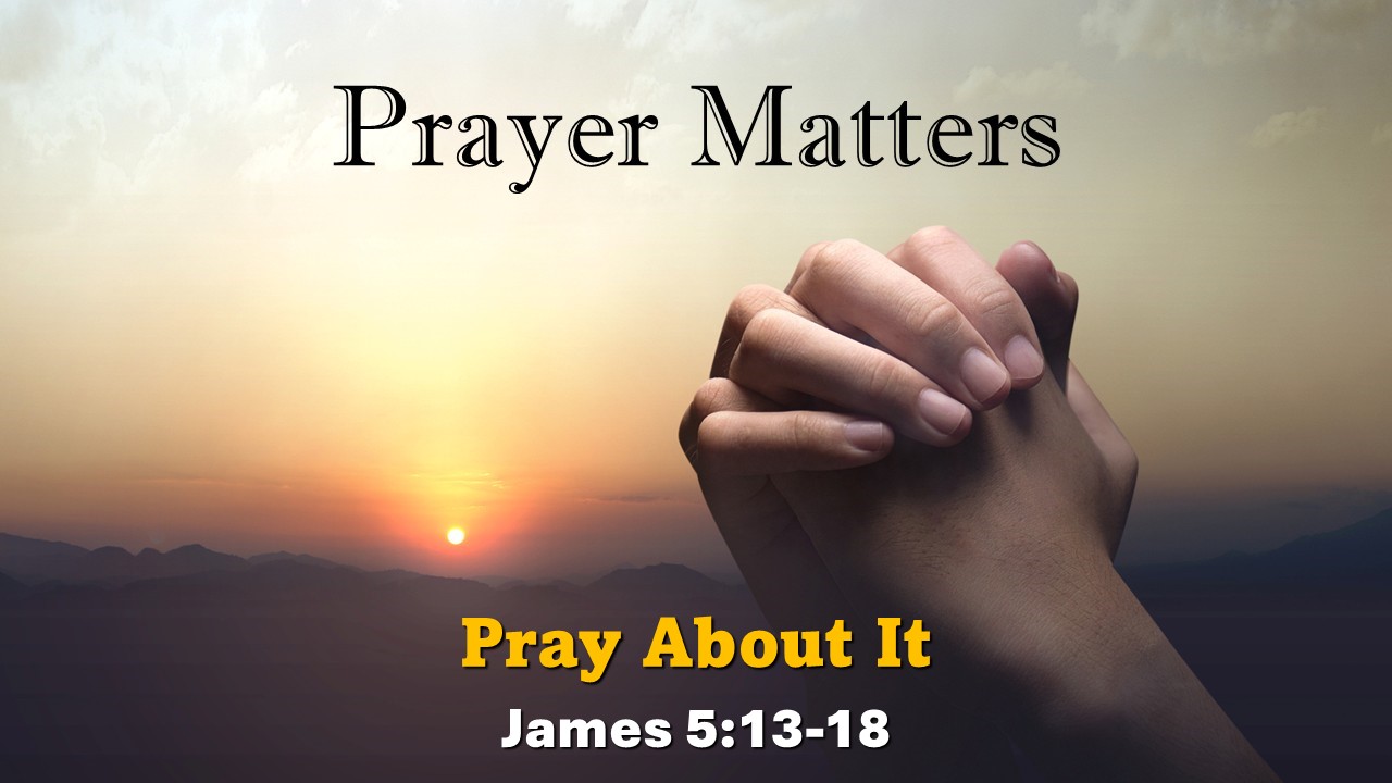 Prayer Matters: Pray About It
