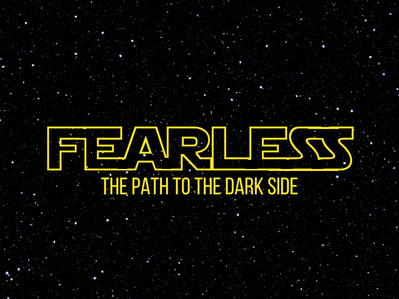 Fearless - The Path to the Dark Side