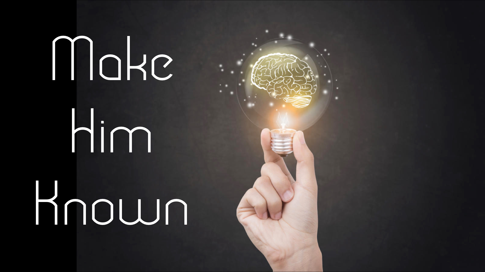 Make Him Known - Video