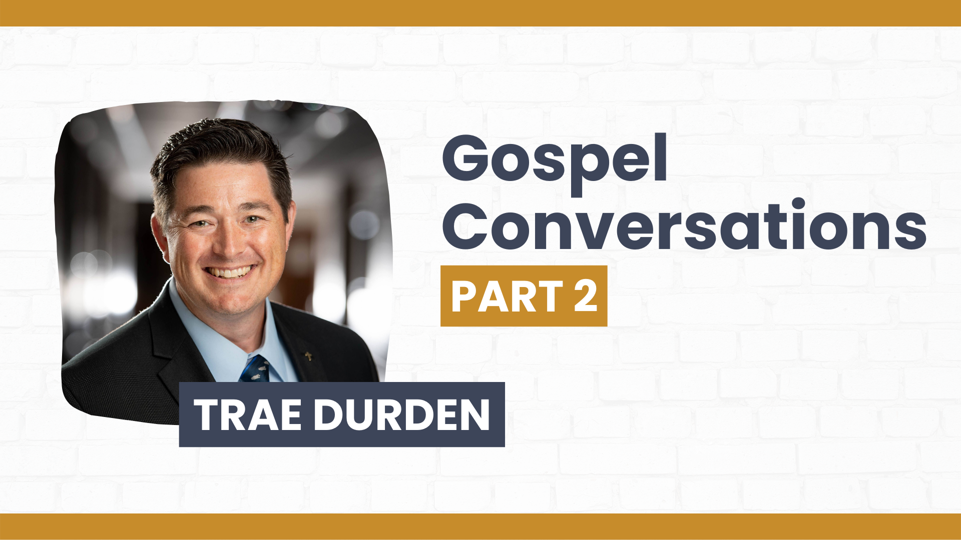 Gospel Conversations PART 2