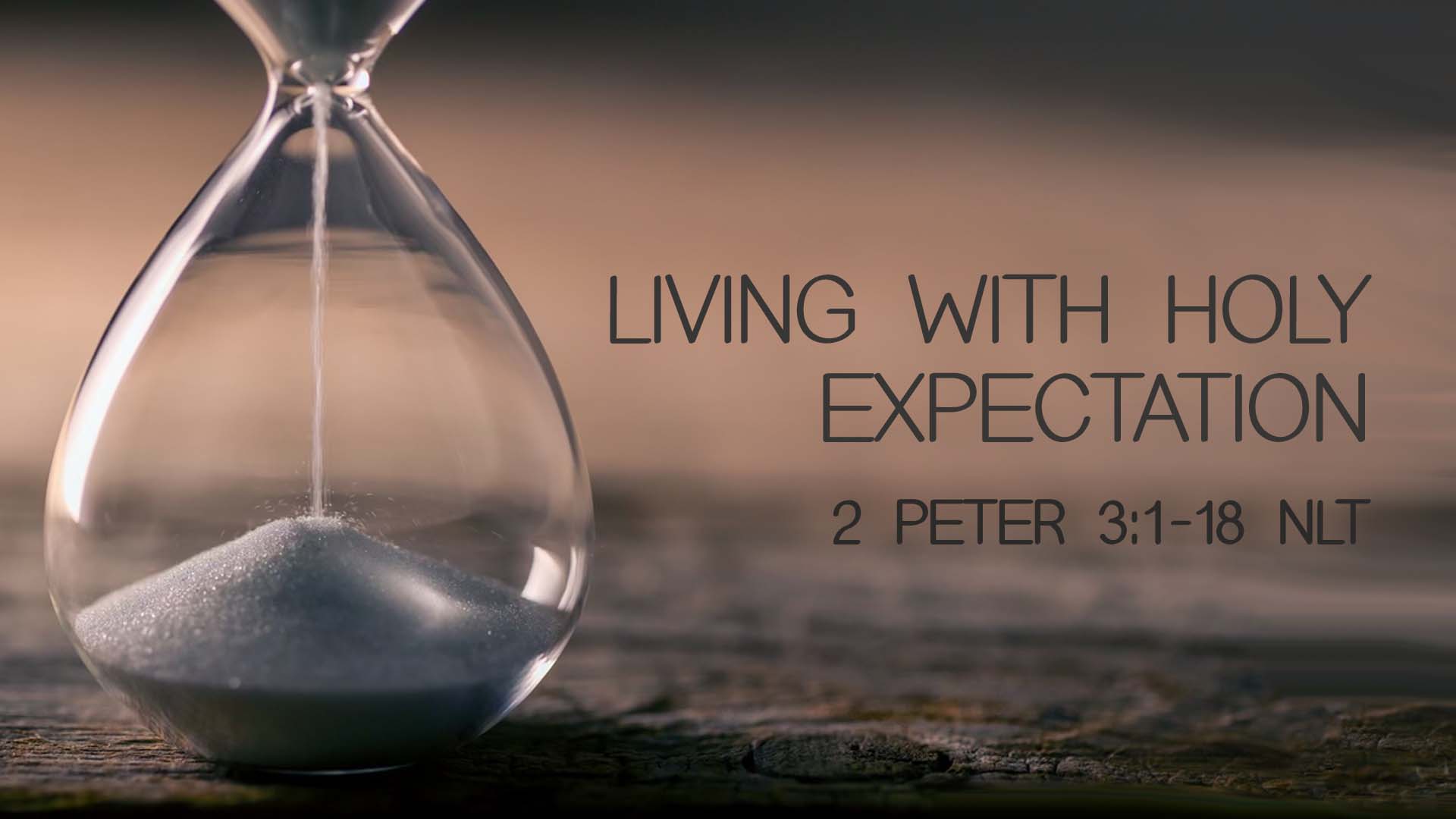How Then Should We Live? Living with Holy Expectation
