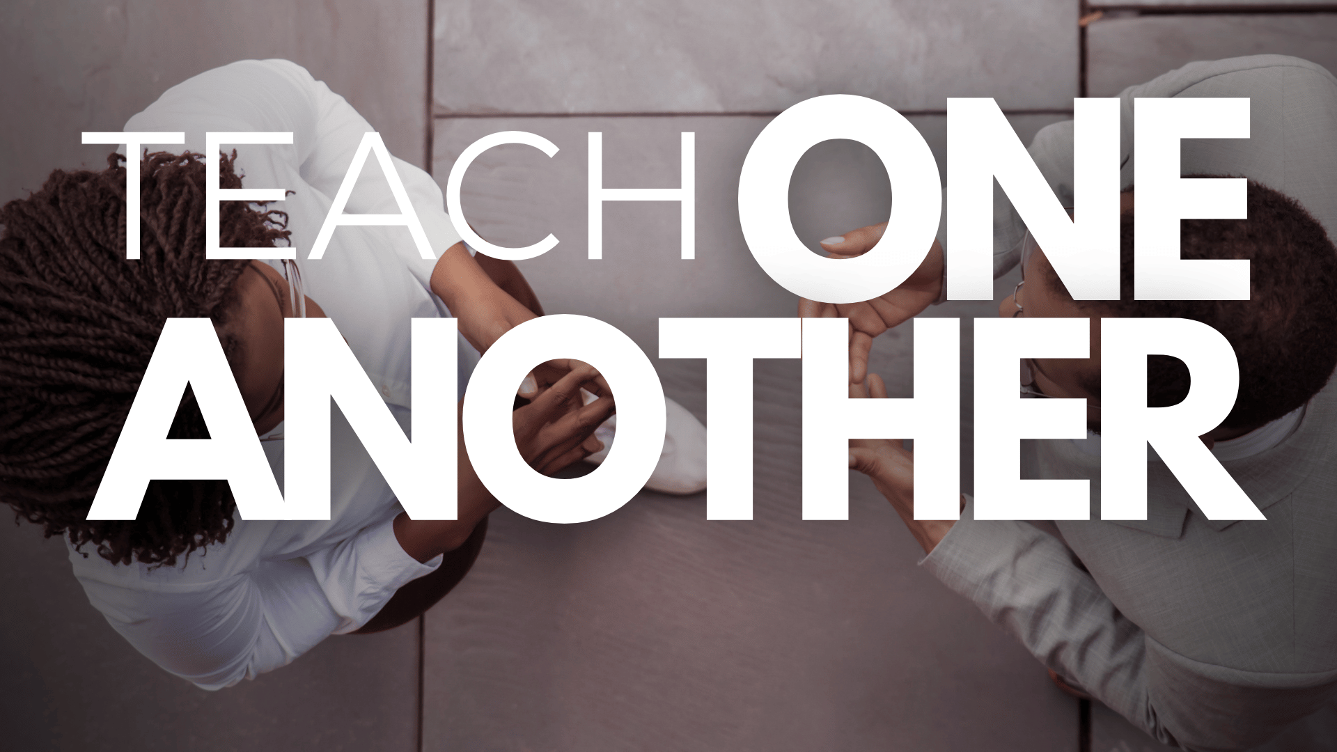 Teach One Another