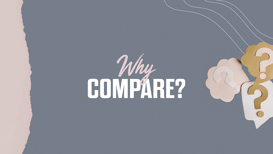 Why Compare?