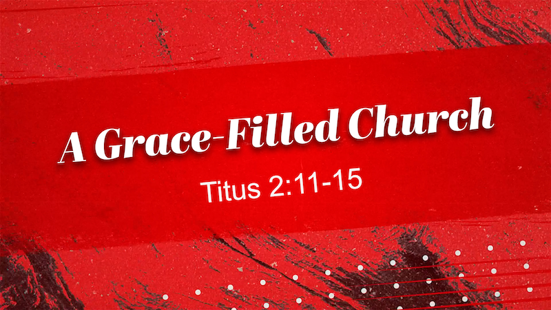 A Grace-Filled Church | March 2, 2025