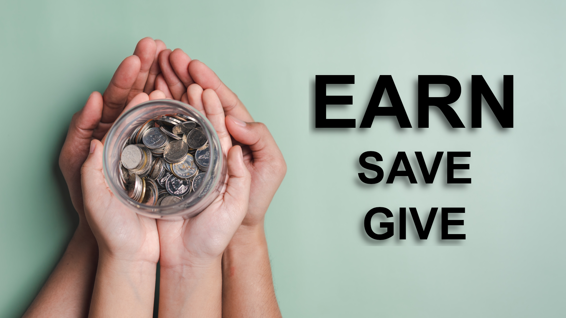 EARN, Save, Give
