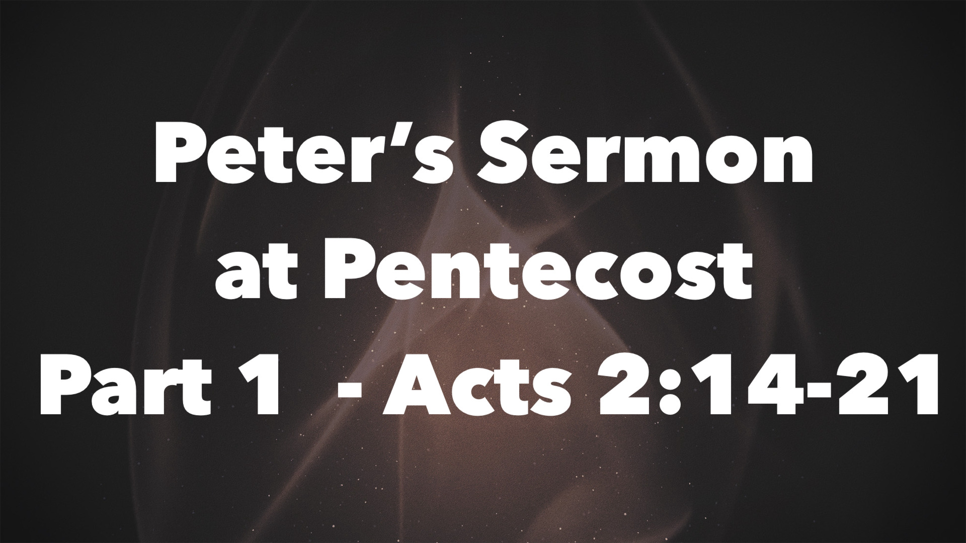 Peter's Sermon of Pentecost Part 1