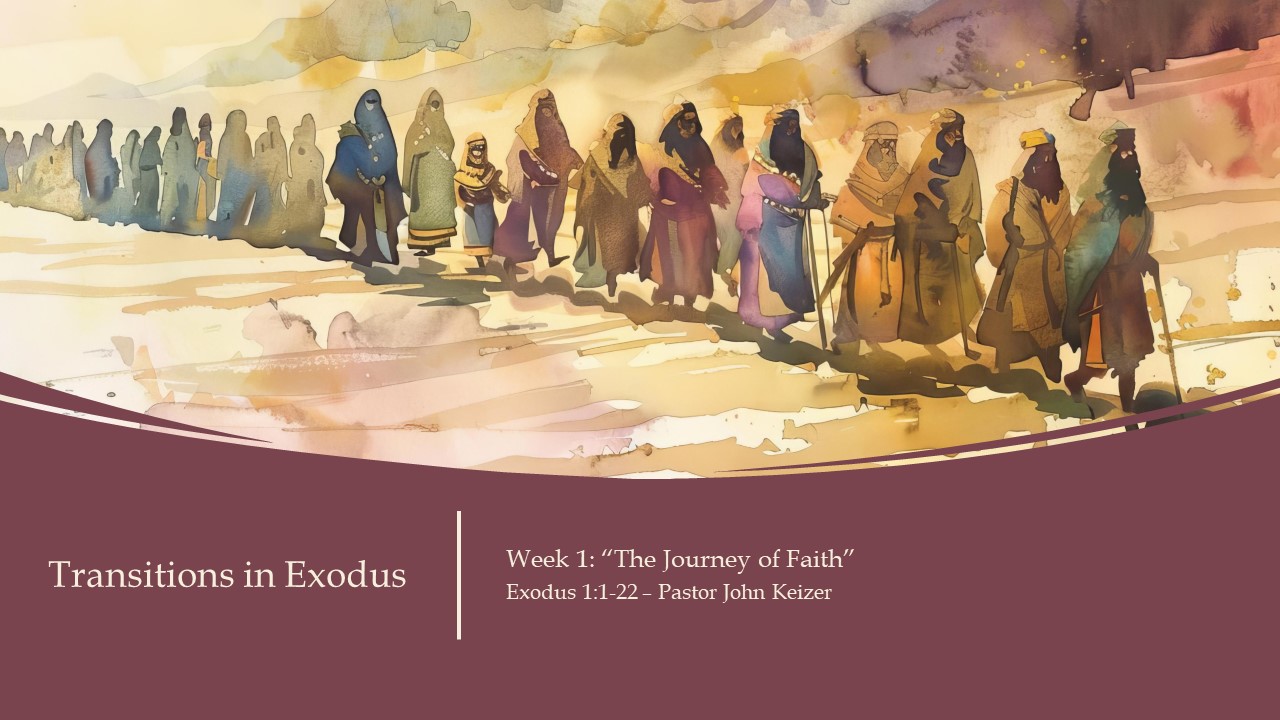 Transitions in Exodus Week 1: "The Journey of Faith"