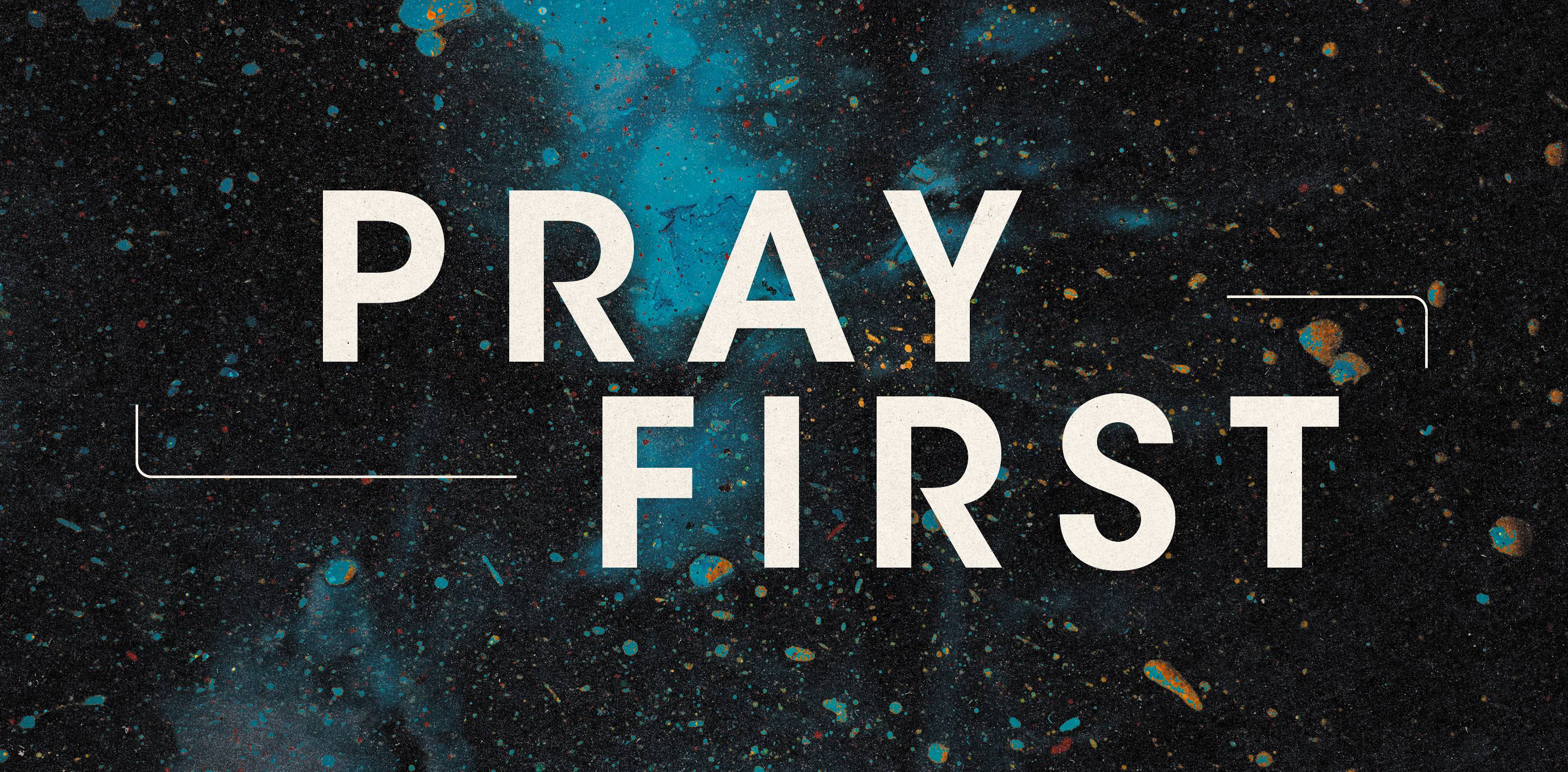 Pray First