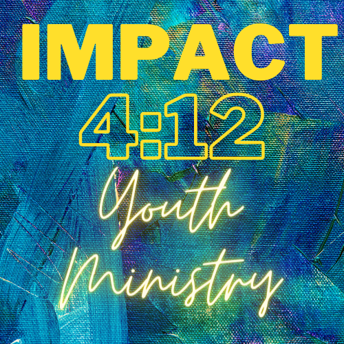 Impact 4:12 Student Ministry