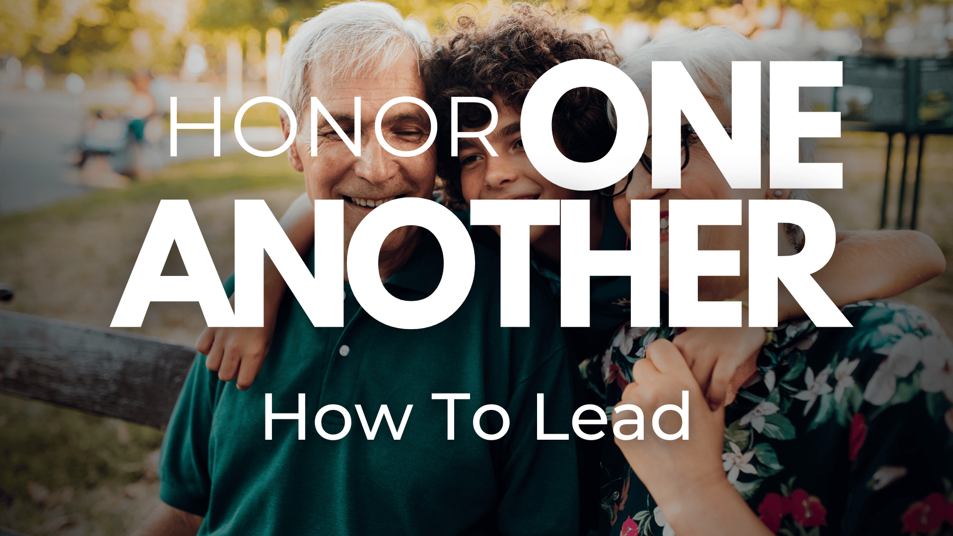 Honor One Another: How to Lead