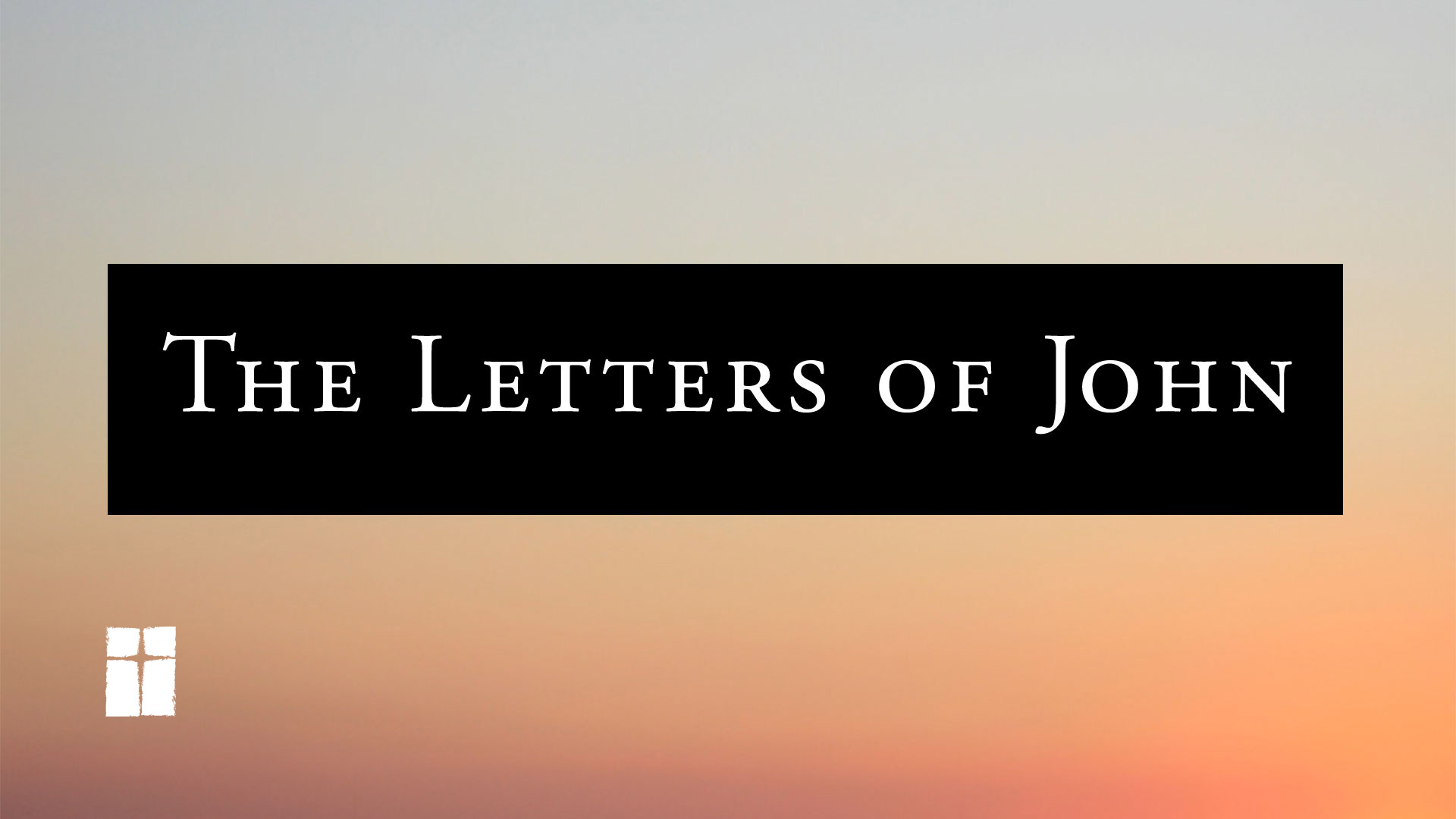 Week 1: The Letters of John - What's Missing In Our Joy?