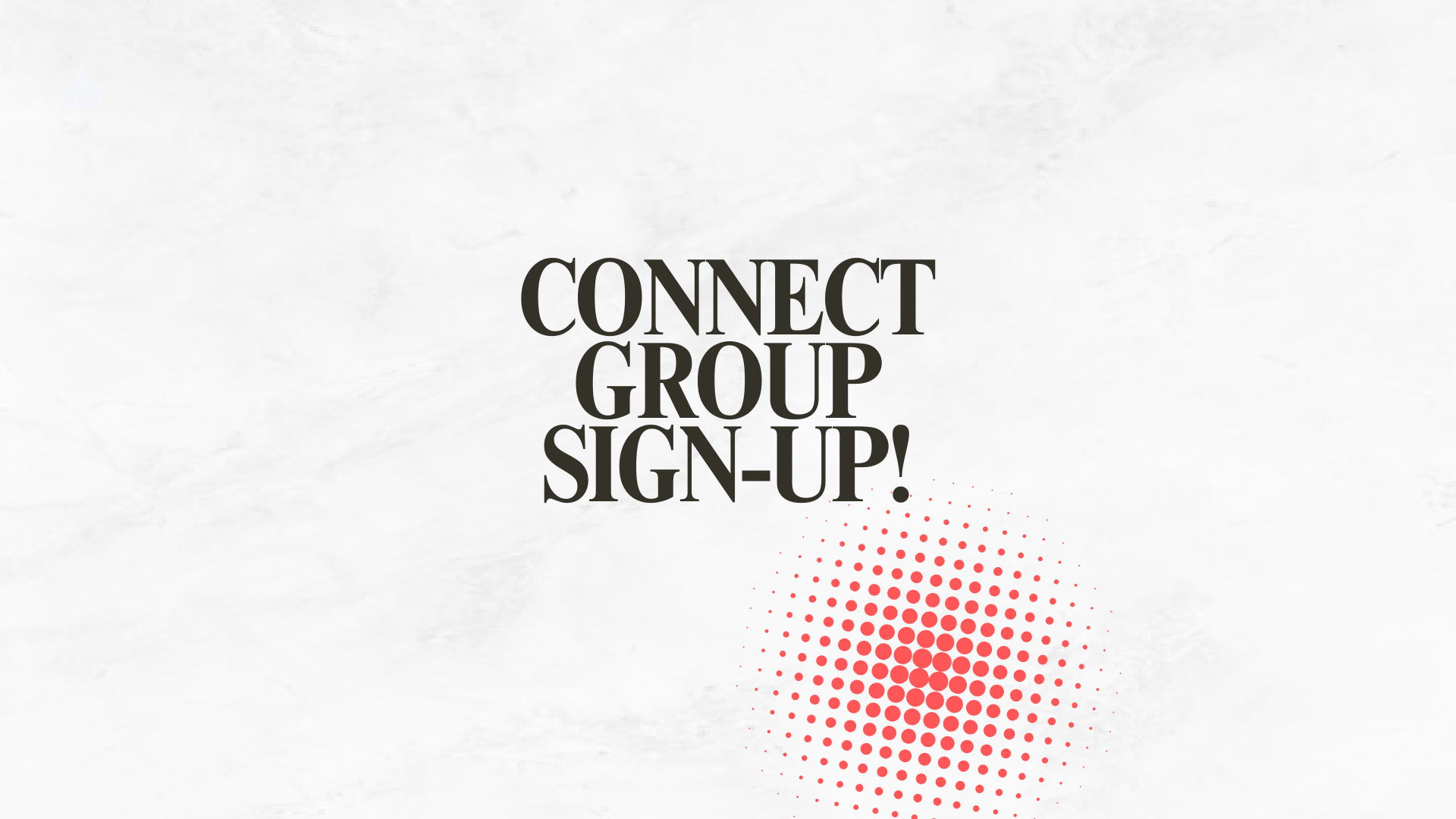 Connect Group Sign Up | Celebration of Life