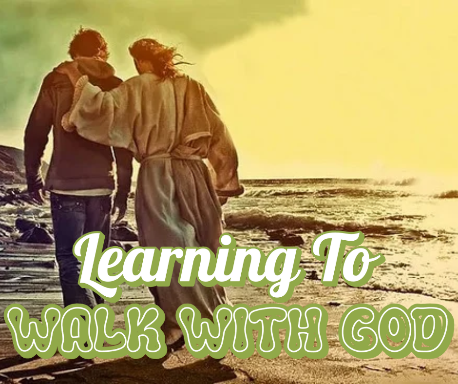 Learning to Walk with God
