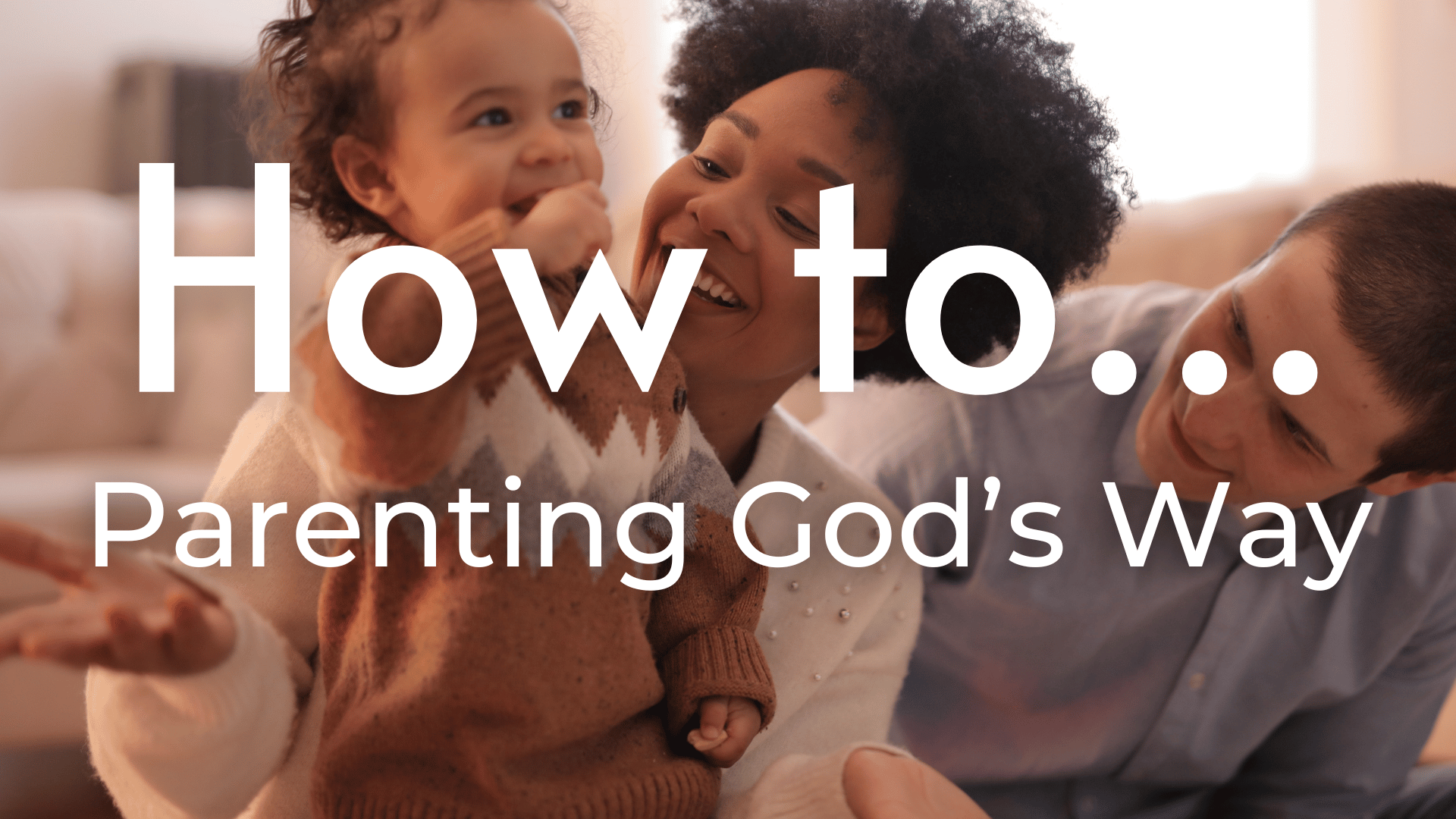 How To: Parenting God's Way