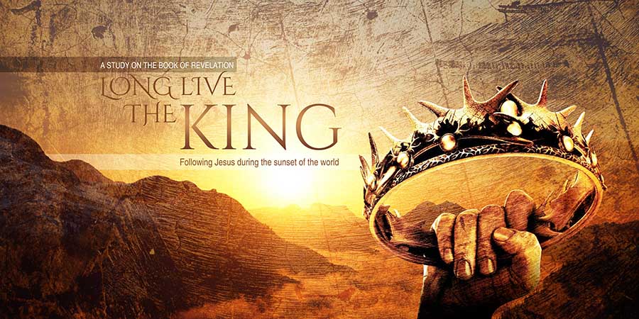 Long Live The King Ken Delage Revelation 11 15 19