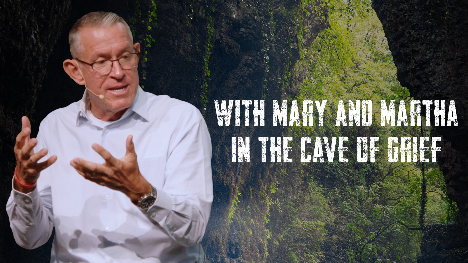 With Mary and Martha in the Cave of Grief