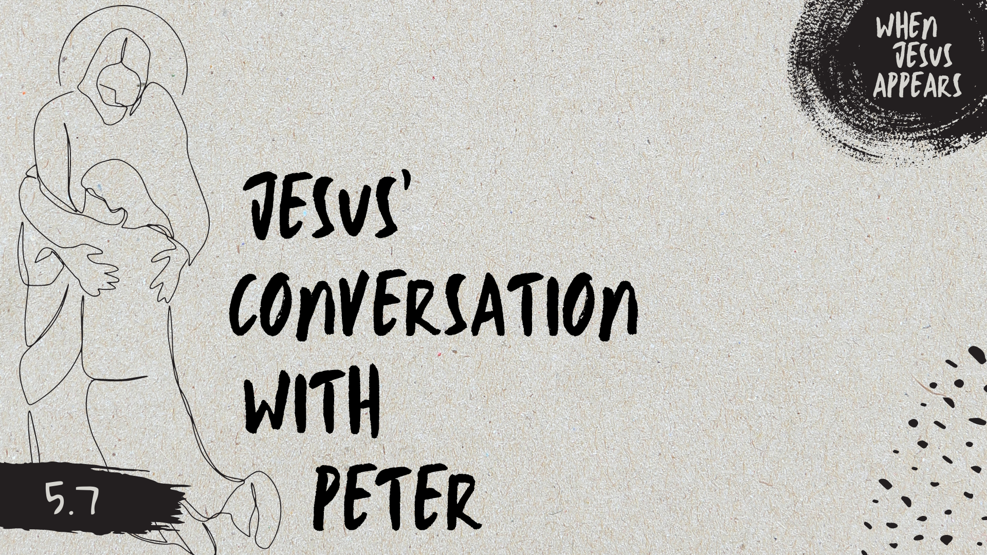 When Jesus Appears: Jesus’ Conversation with Peter
