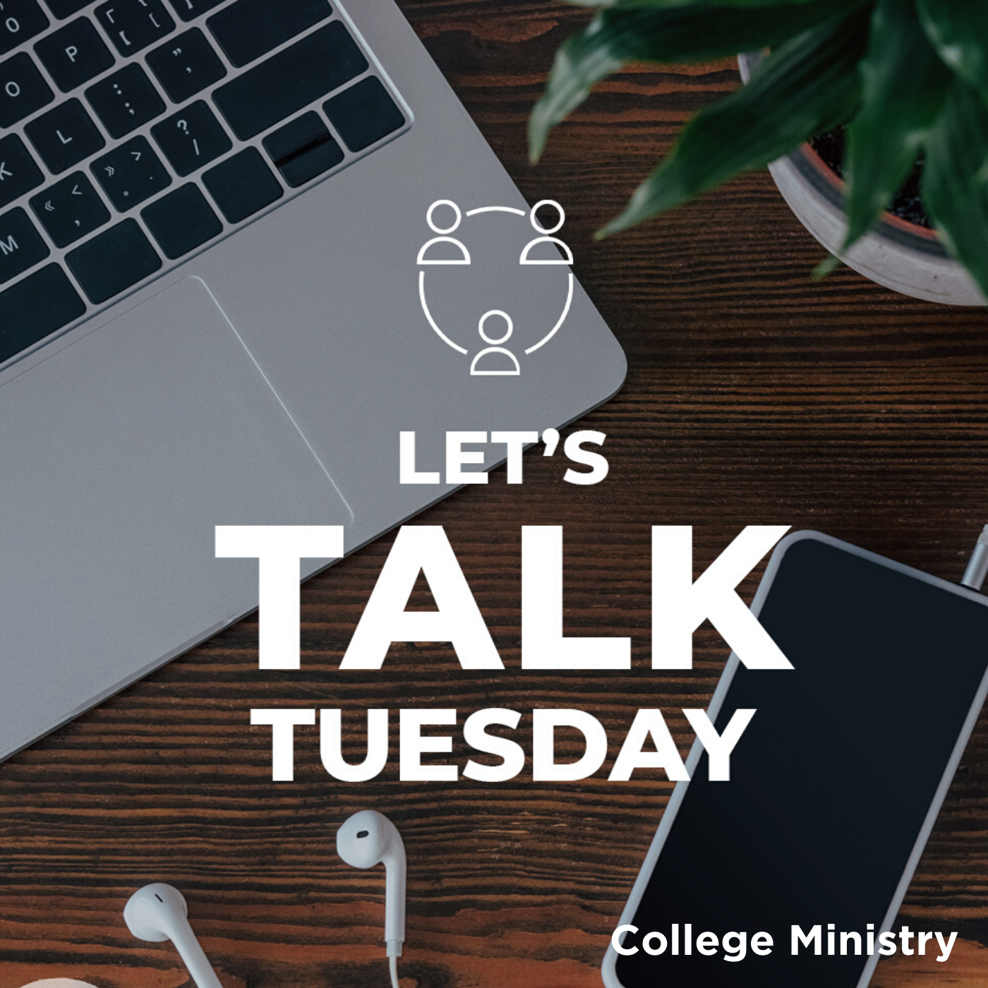 Lets Talk Tuesday (College Ministry)