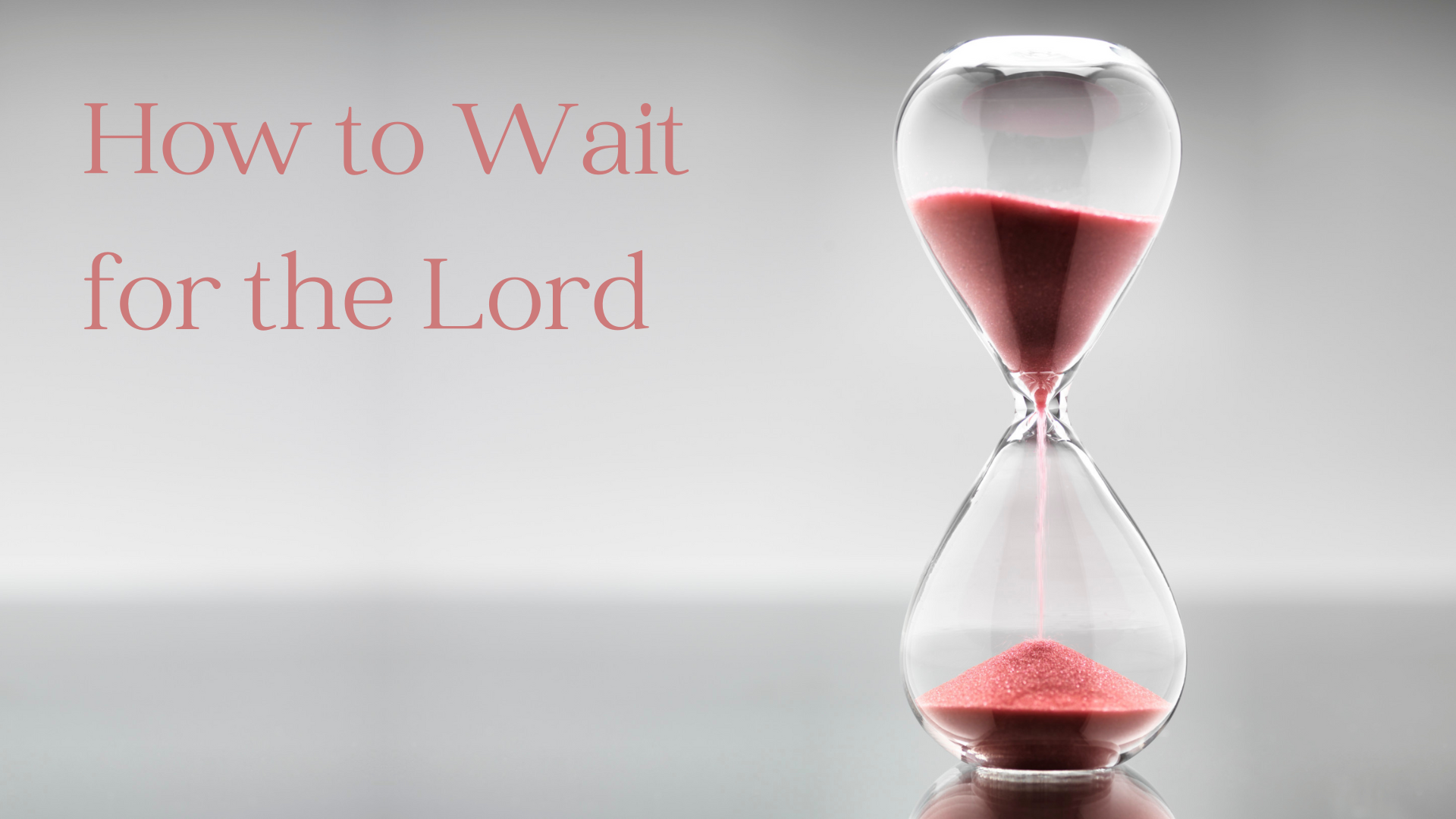 How to Wait for the Lord