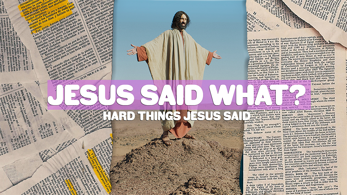 Current Series: Jesus Said What?