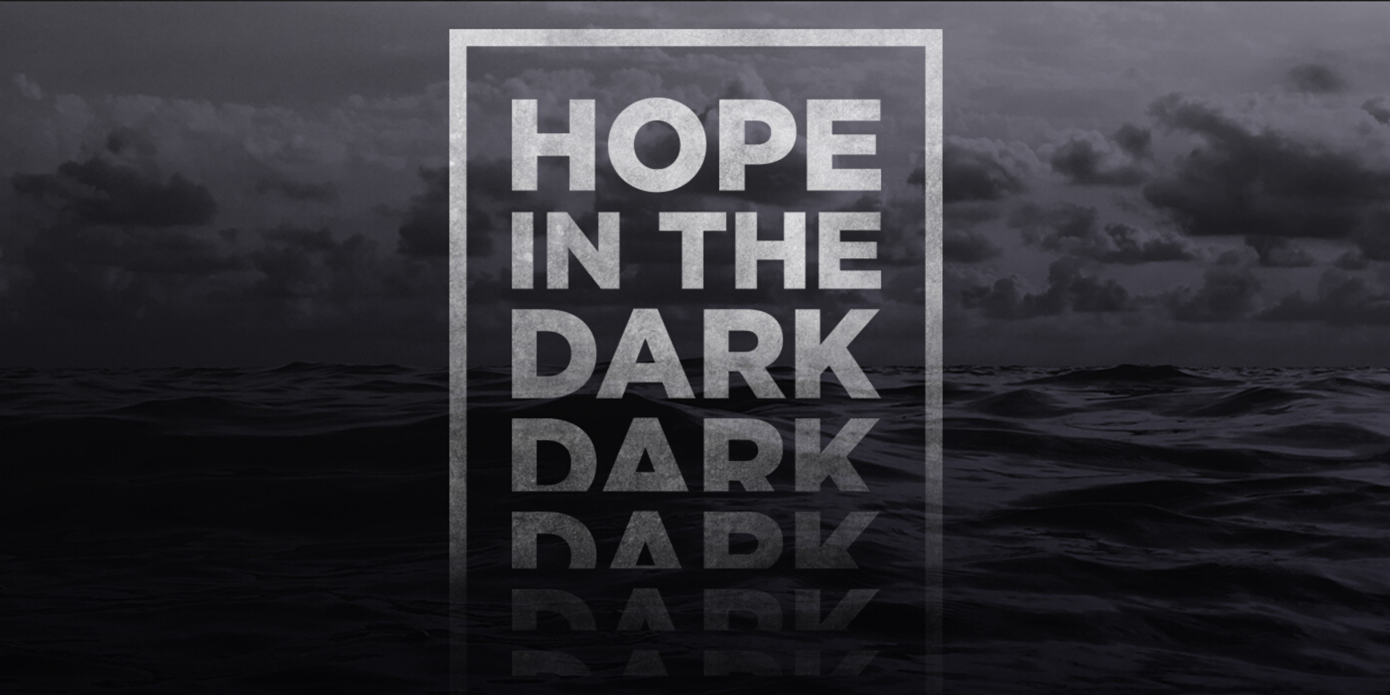Hope in the Dark | July 2020