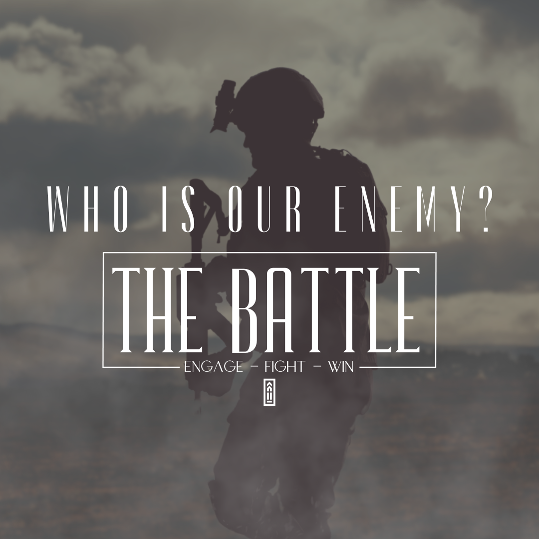 THE BATTLE - Who is Our Enemy?