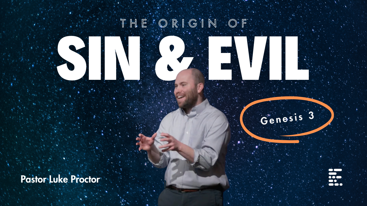 The Origin of Sin and Evil: Why is there evil?