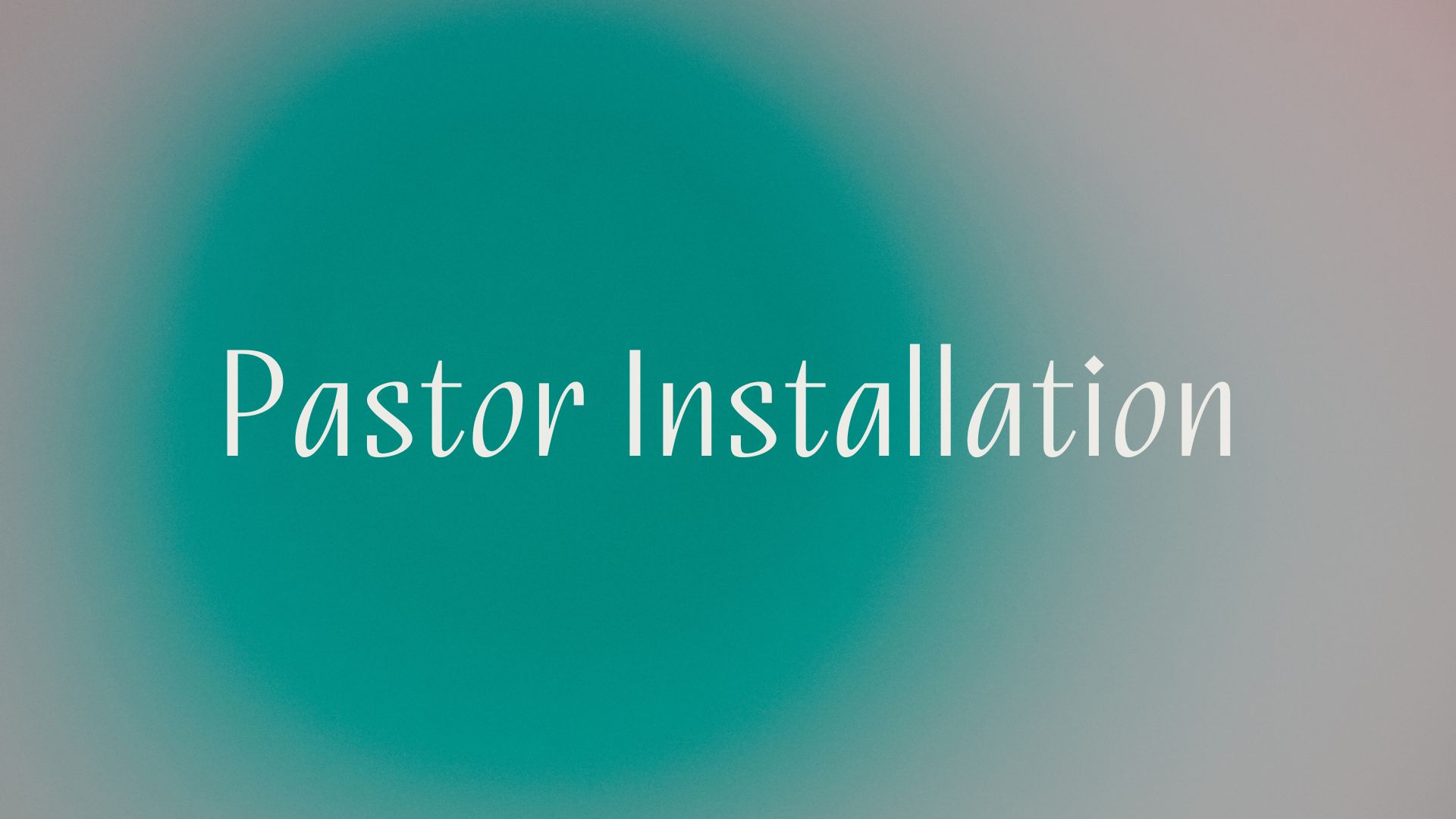 Pastor Installation